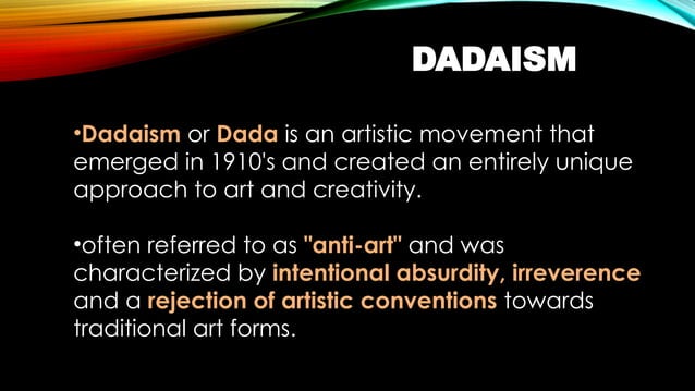 dadaism report, introduction of DADAISM,the Key tanents and dadaist manifestor.pptx