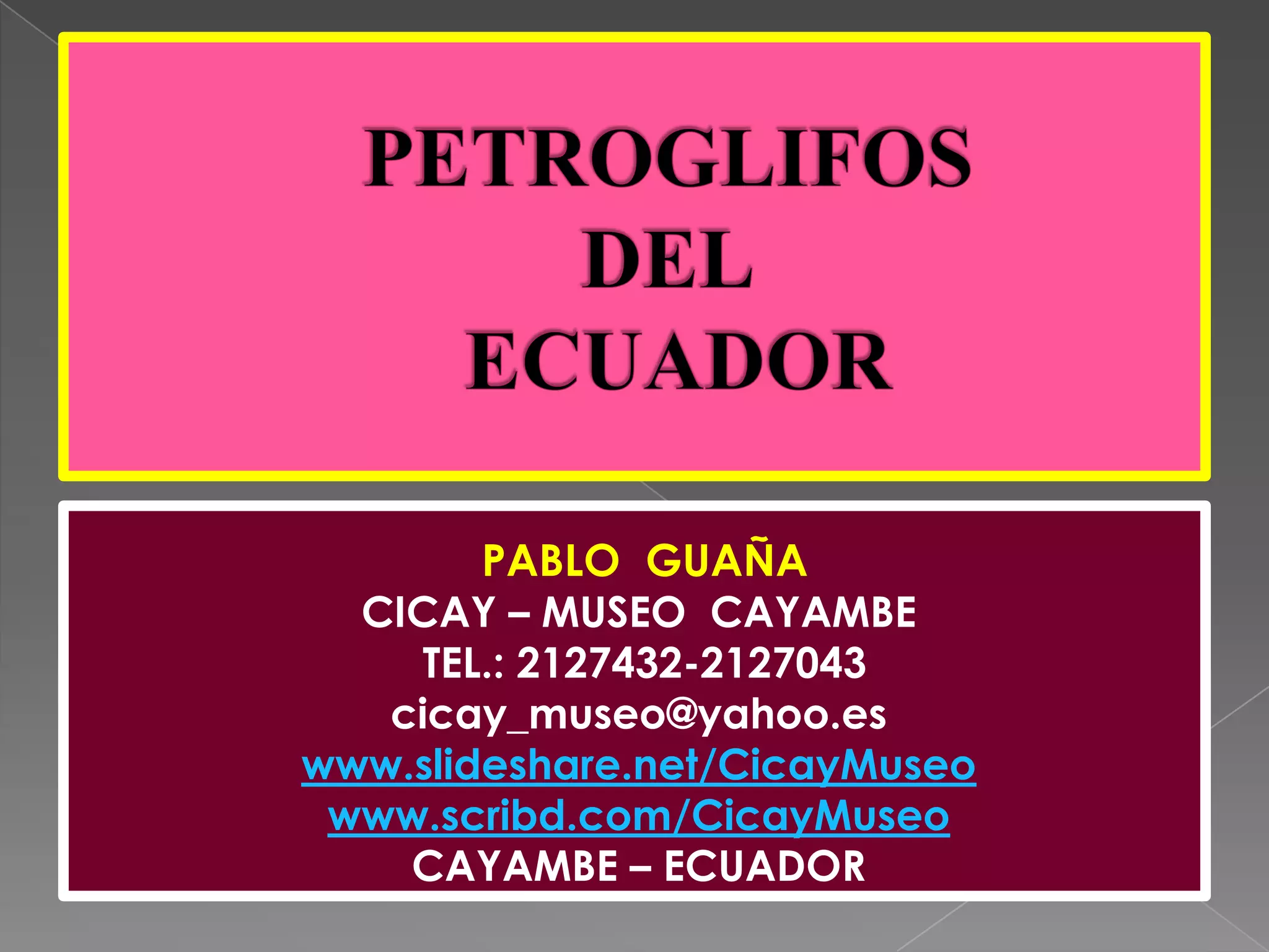 Petroglifos del Ecuador - Pablo Guaña | PPTX | Geography | Science