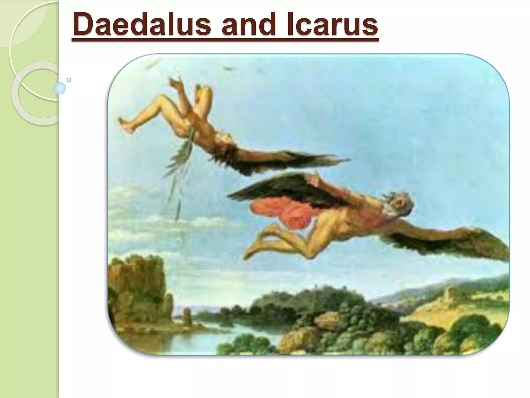 Daedalus and Icarus | PPTX | Sci-fi and Fantasy | Hobbies & Interests