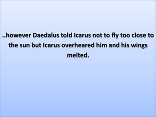 Daedalus and icarus,p.point goldfish | PPTX