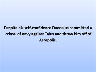 Daedalus and icarus,p.point goldfish | PPTX