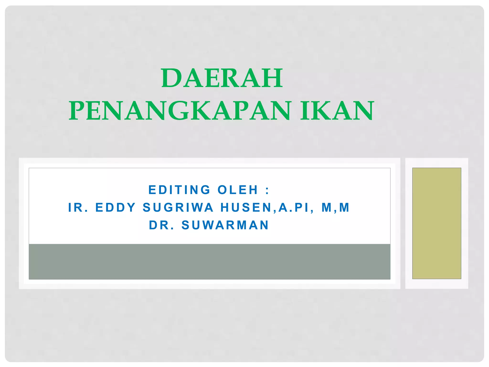 DAERAH PENANGKAPAN IKAN..pptx