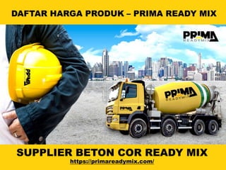 Daftar Harga Beton Cor Prima Ready Mix Berdasarkan Produk | PPTX