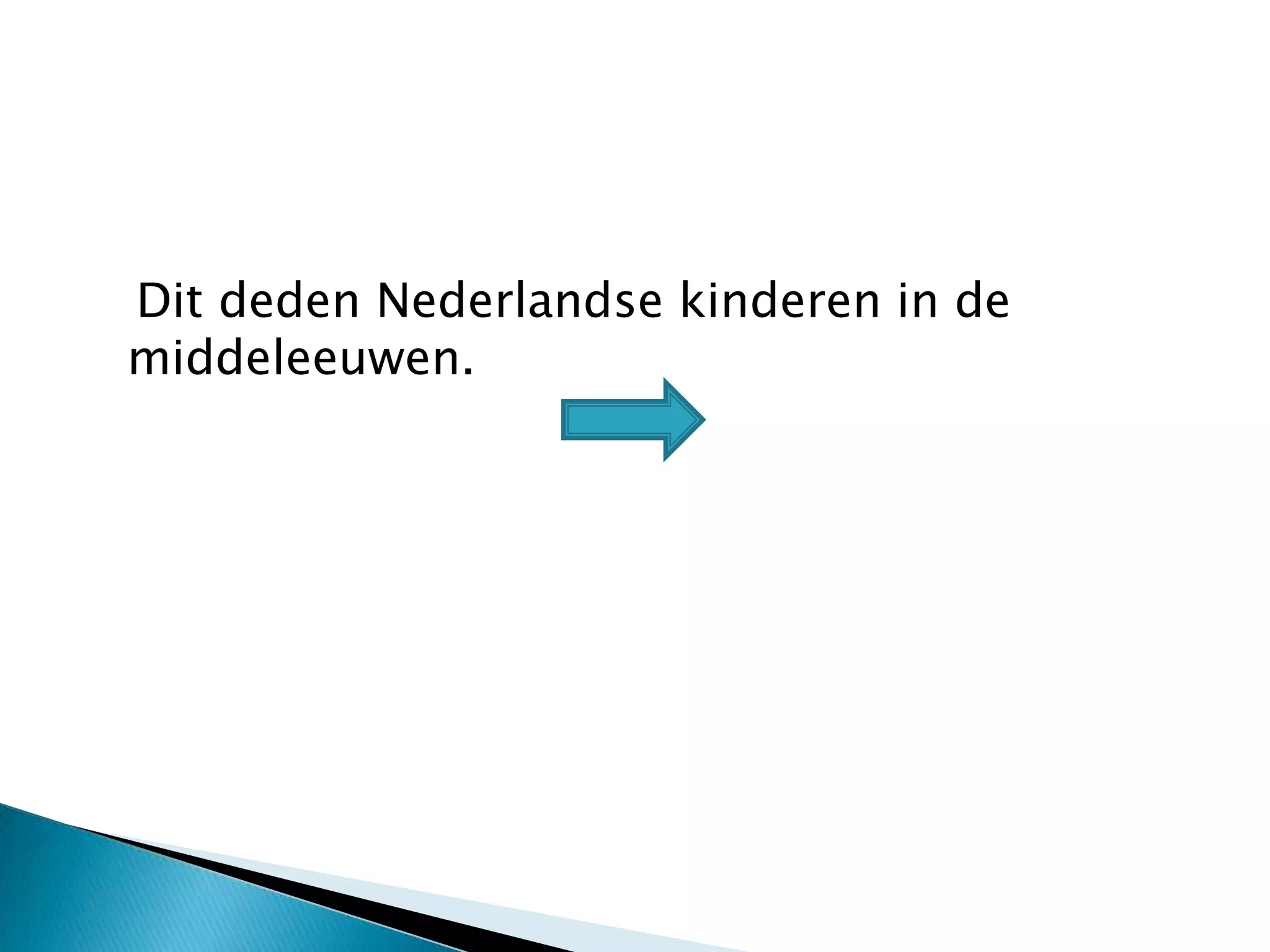Dagbesteding van kinderen in de middeleeuwen, presentatie | PPT
