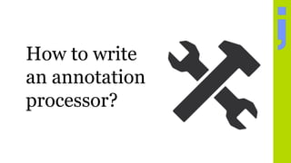 Daggerate your code - Write your own annotation processor | PPT