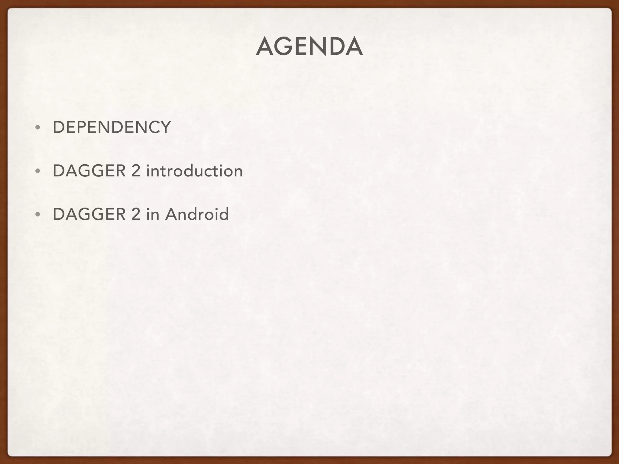 Dependency Injection with Dagger 2 presentation | PDF