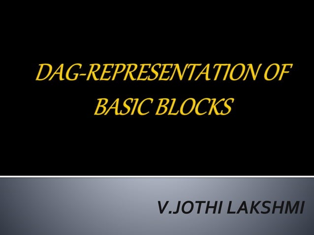Dag representation of basic blocks | PPTX | Programming Languages | Computing