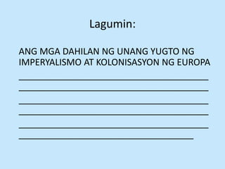 Dahilan ng Imperyalismo at Kolonyalismo COT-RPMS Aligned by JUAN III ...