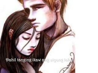 Dahil tanging ikaw | PPTX