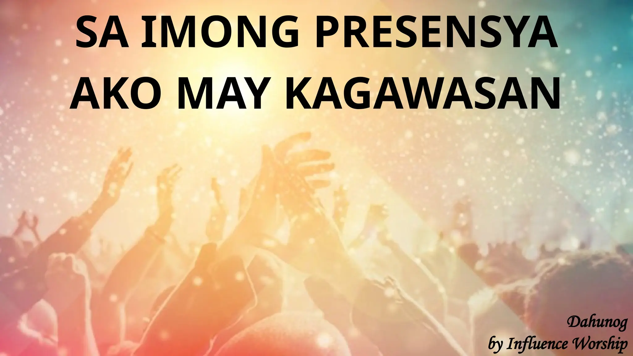 DAHUNOG SA PAGDAYEG Song by INFLUENCE Worship | PPTX
