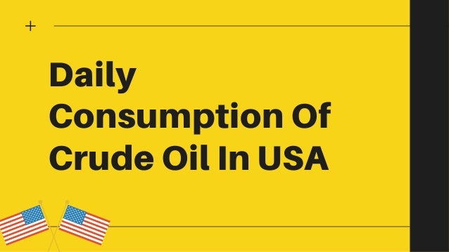 Marco "Sully" Perez - How Much Oil Is Consumed in United States | PPT