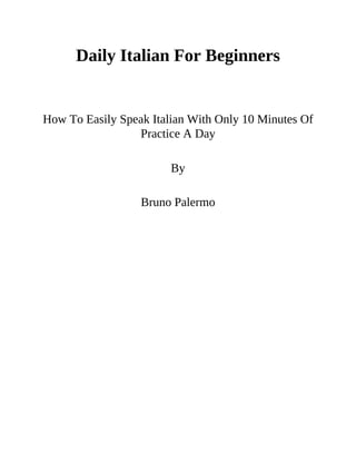 Daily_Italian_For_Beginners_How_To_Easily_Speak_Italian_With_Only_10 ...