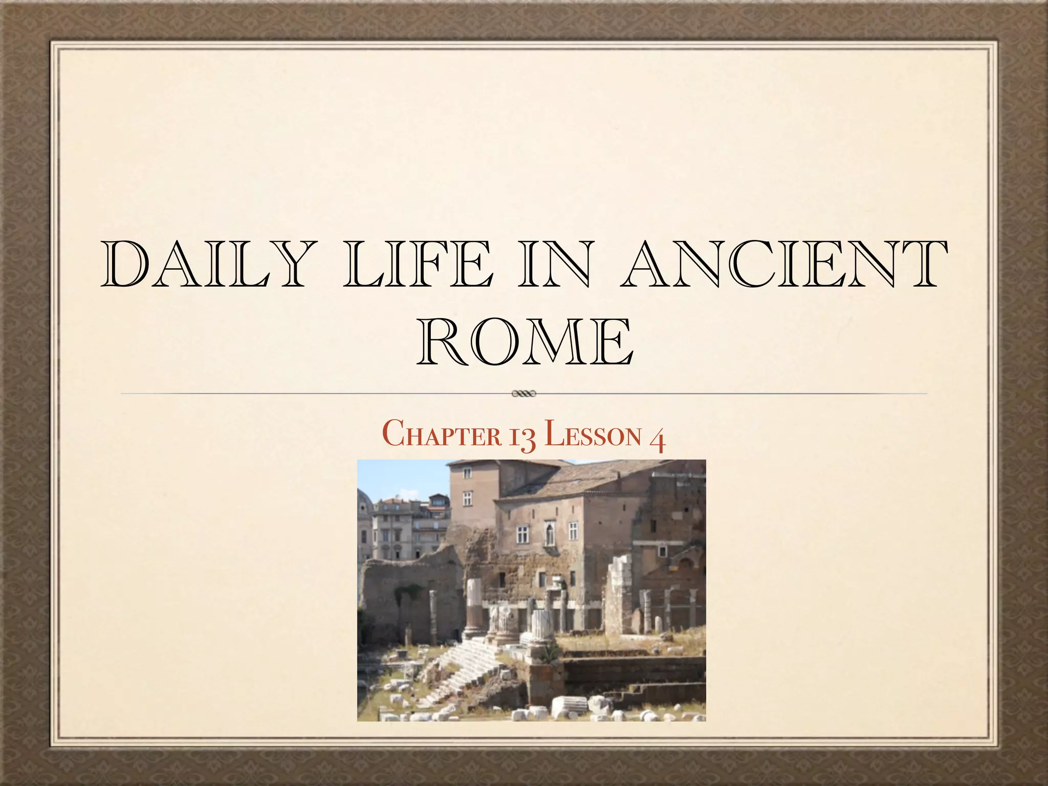 Daily life in Rome 13 4 | KEY