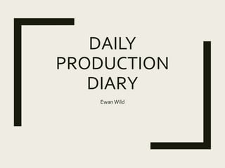 FMP Y2: Daily Production Diary | PPTX