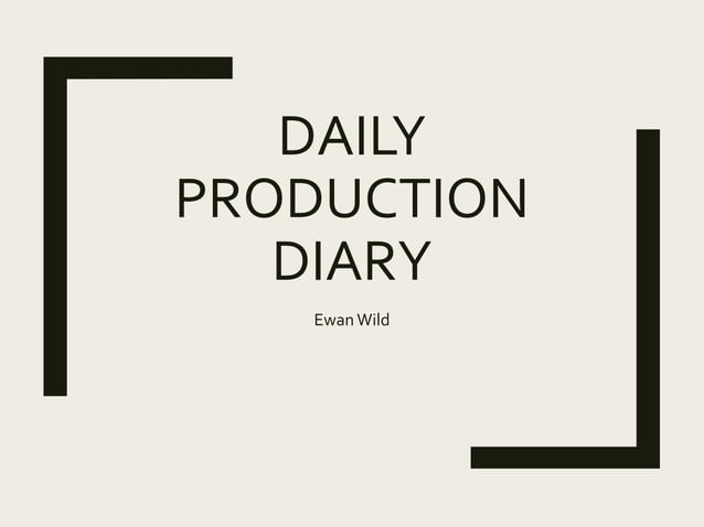 FMP Y2: Daily Production Diary | PPTX