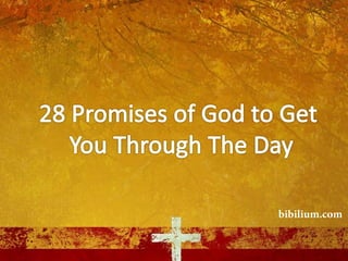 28 Promises of God to Get You Through The Day | PPT