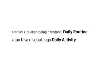 DAILY ROUTINE-TELL YOUR DAILY ROUTINE X GRADE.pdf