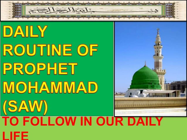 Daily routine of prophet mohammad | PPTX | Islam | Religion & Spirituality