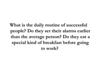 Daily Routine Of Successful People: What Achievers Do Daily To Live An ...