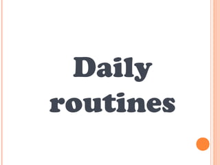 Daily routines | PPT