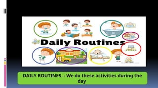 DAILY ROUTINES 5TO SEC - basic english - secondary | PPT
