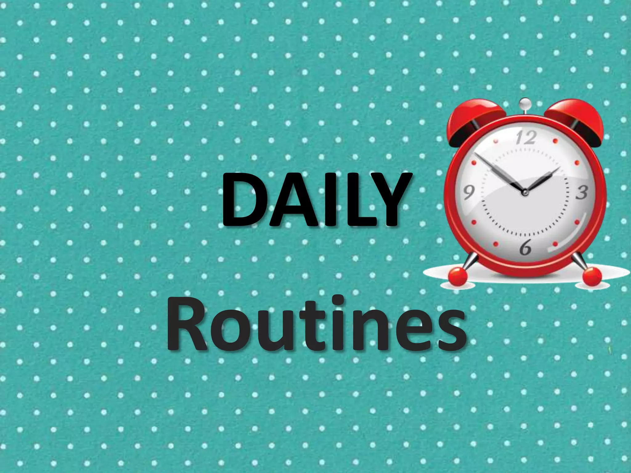 Daily Routines- Present Simple | PPTX