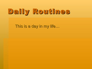 Daily routines slide share | PPT