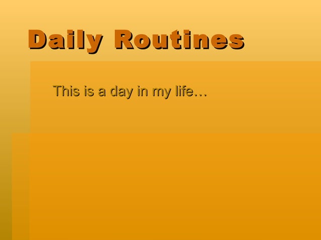 Daily routines slide share | PPT