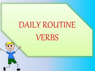 Daily routine verbs | PPTX