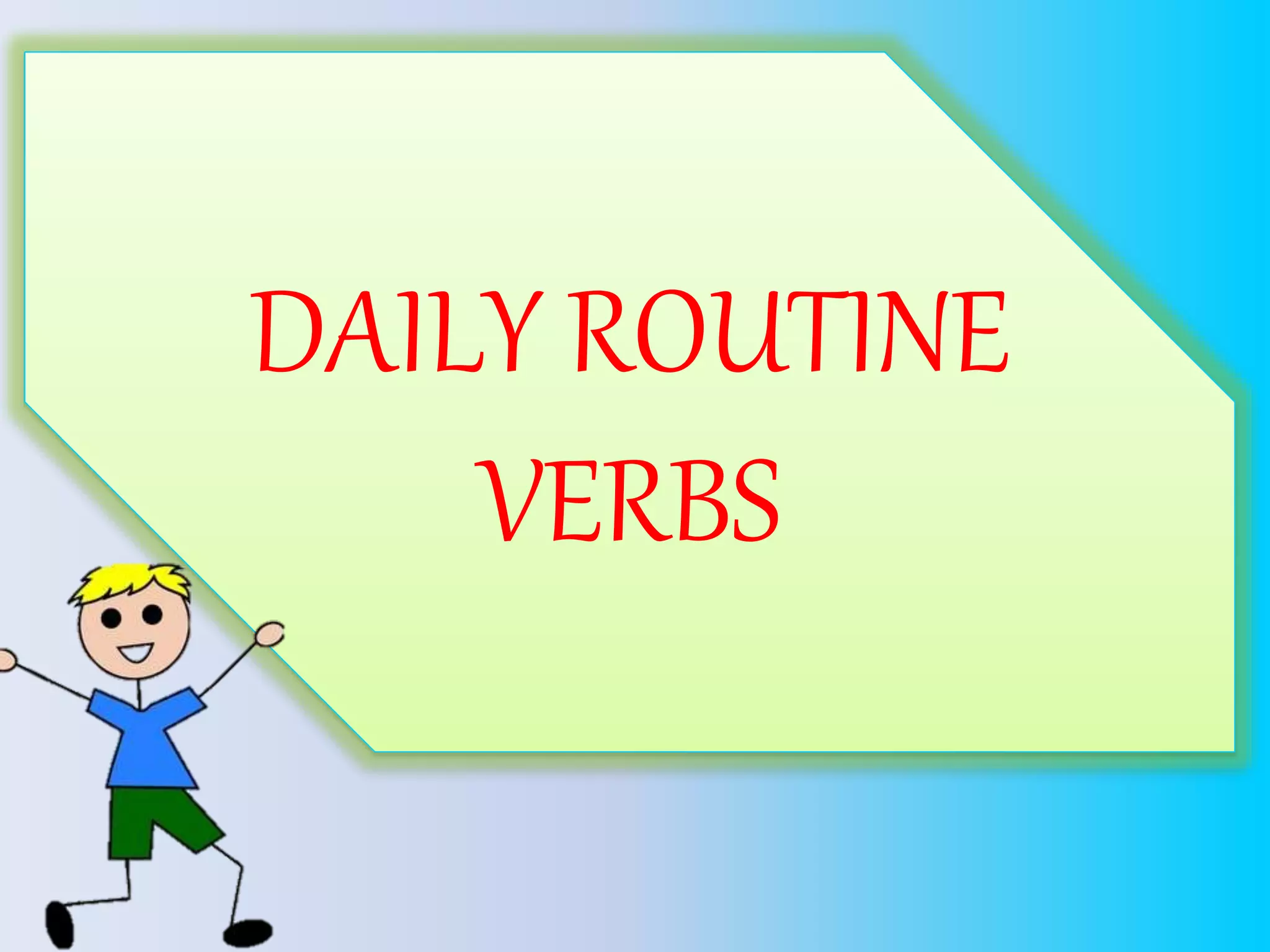 Daily routine verbs | PPT