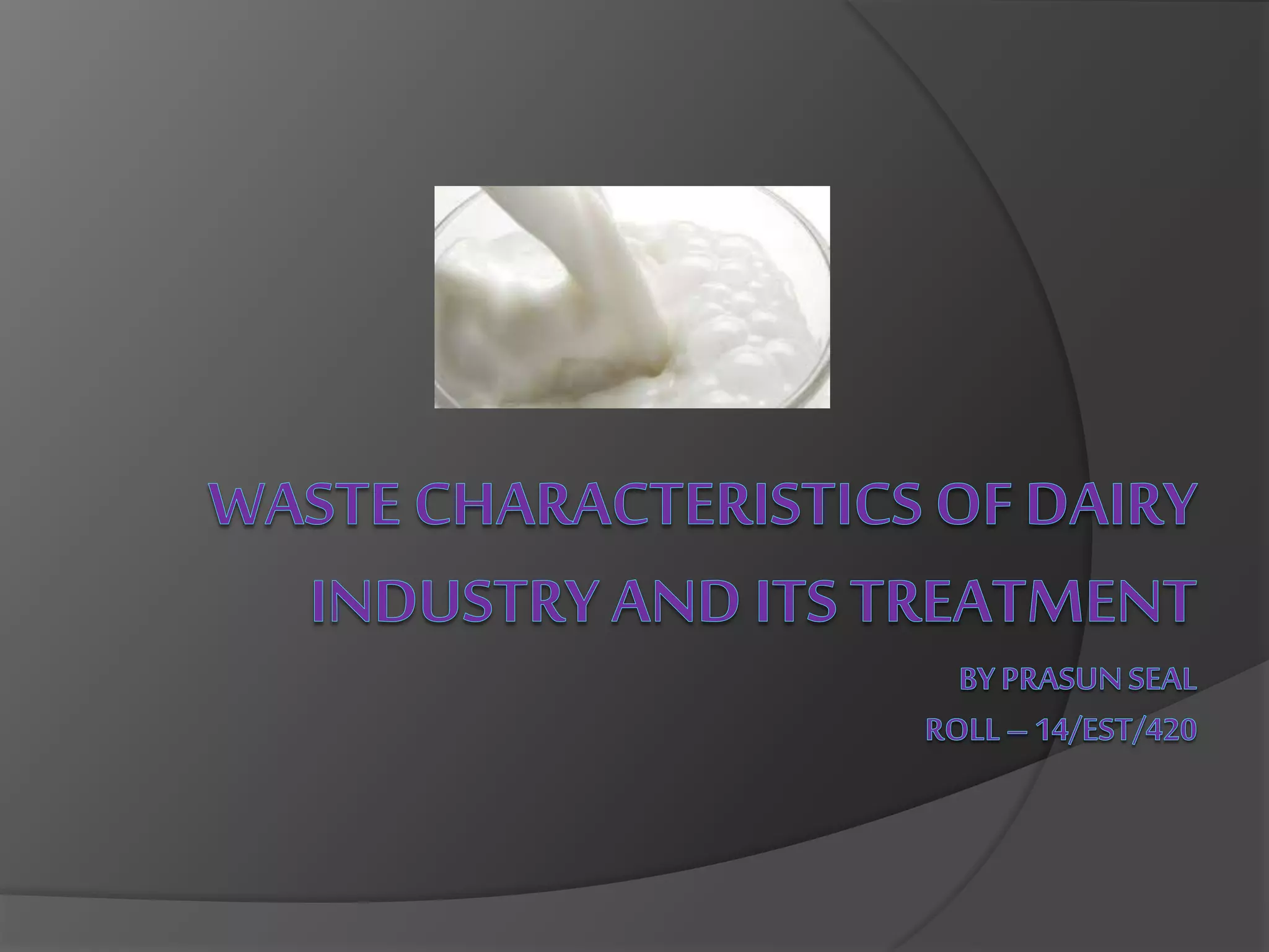Dairy Industry Waste & its treatment | PPTX