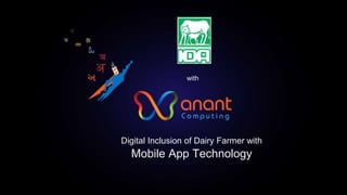 Digital Inclusion of Indian Dairy Farmer | Anant Computing | PPTX
