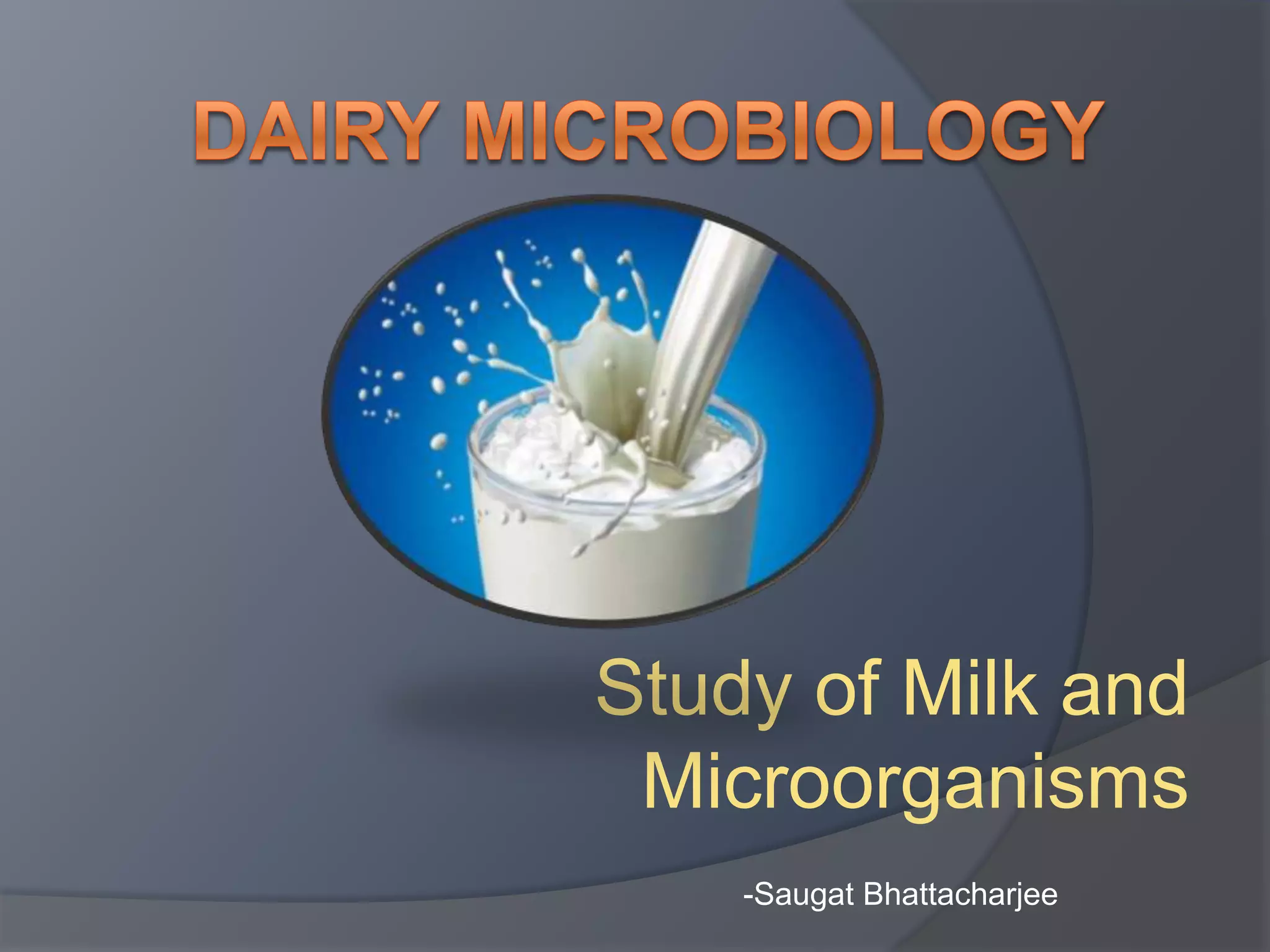 Study of Microorganism in Milk(Dairy microbiology) | PPTX