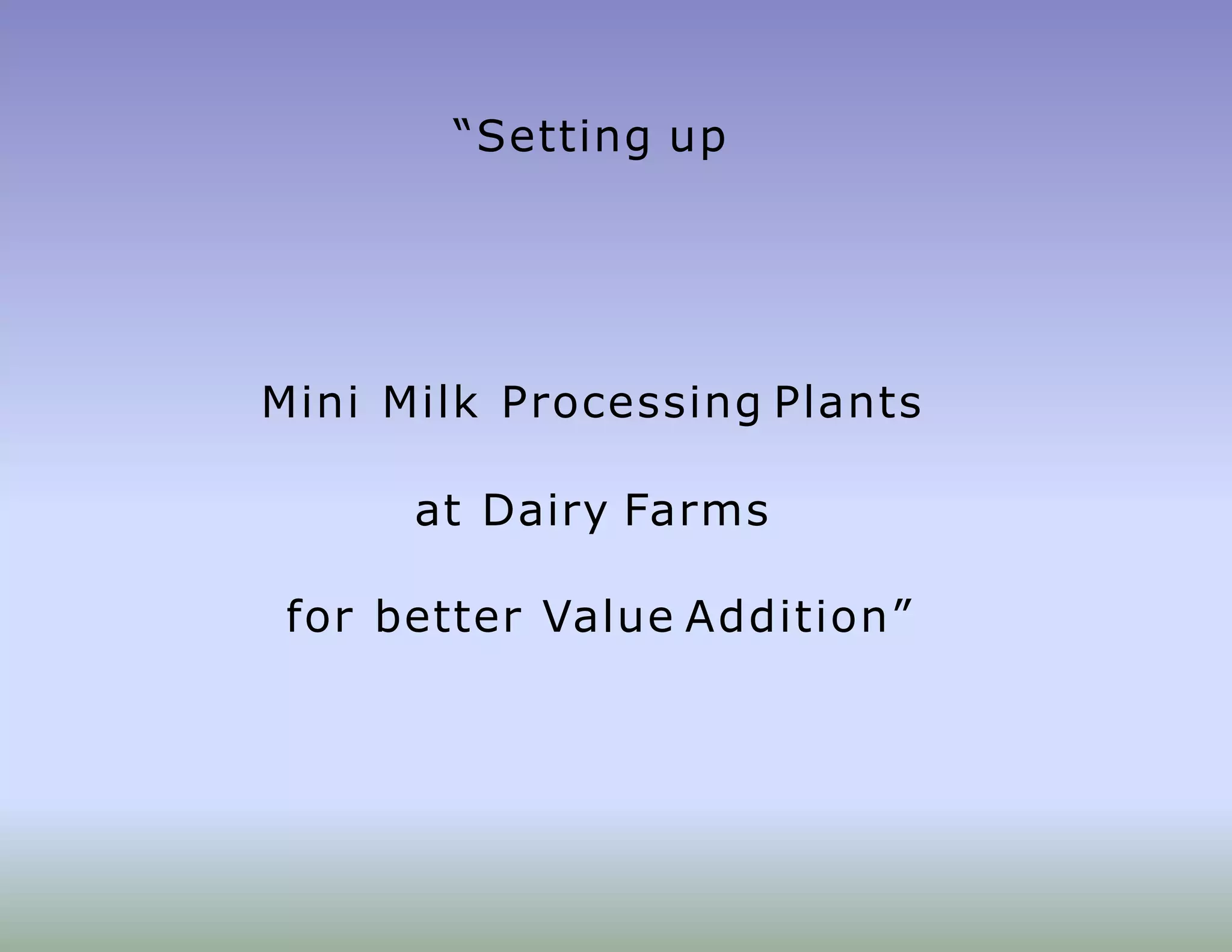 Milk Processing Plant Presentation for Better valuation for dairy ...