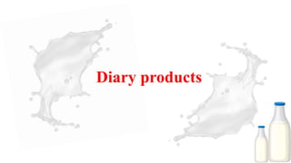 Dairy product presentation explaining diary products | PPTX