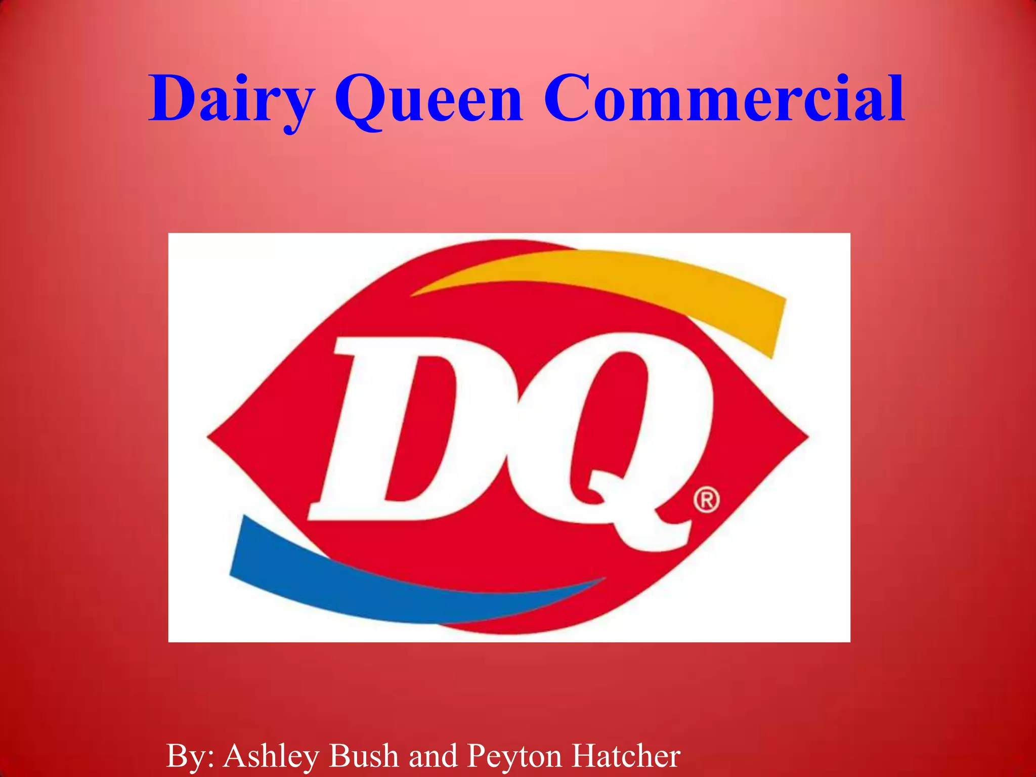Dairy queen commercial | PPT