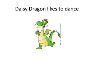 Daisy dragon | PPTX