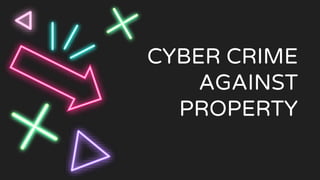 Cyber crime against property | PPTX
