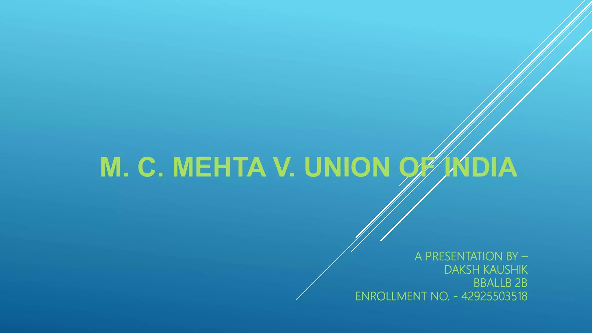 M. C. MEHTA V. UNION OF INDIA | PPTX