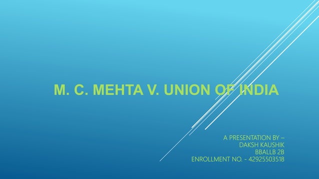 M. C. MEHTA V. UNION OF INDIA | PPTX