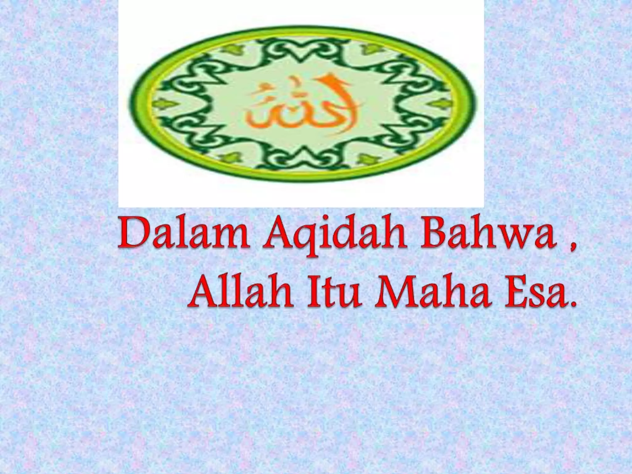 Dalam aqidah bahwa allah itu maha esa | PPTX