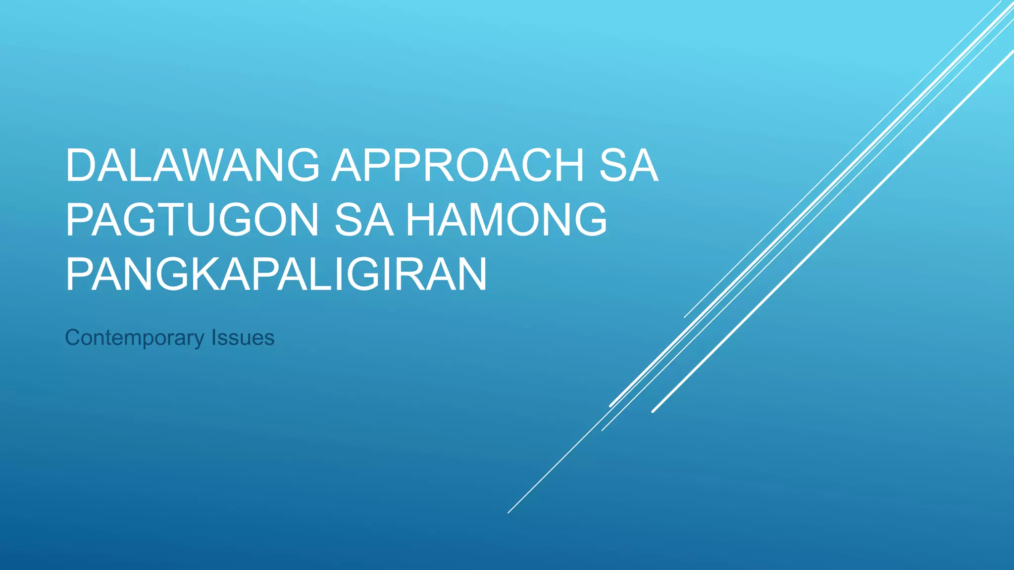Dalawang approach sa pagtugon sa hamong pangkapaligiran.pptx