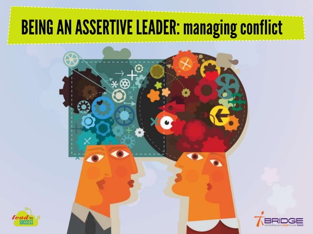 Being an assertive leader: managing conflict | PPT