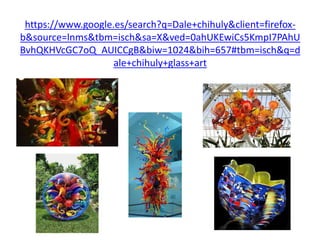 Dale Chihuly for kids | PPTX