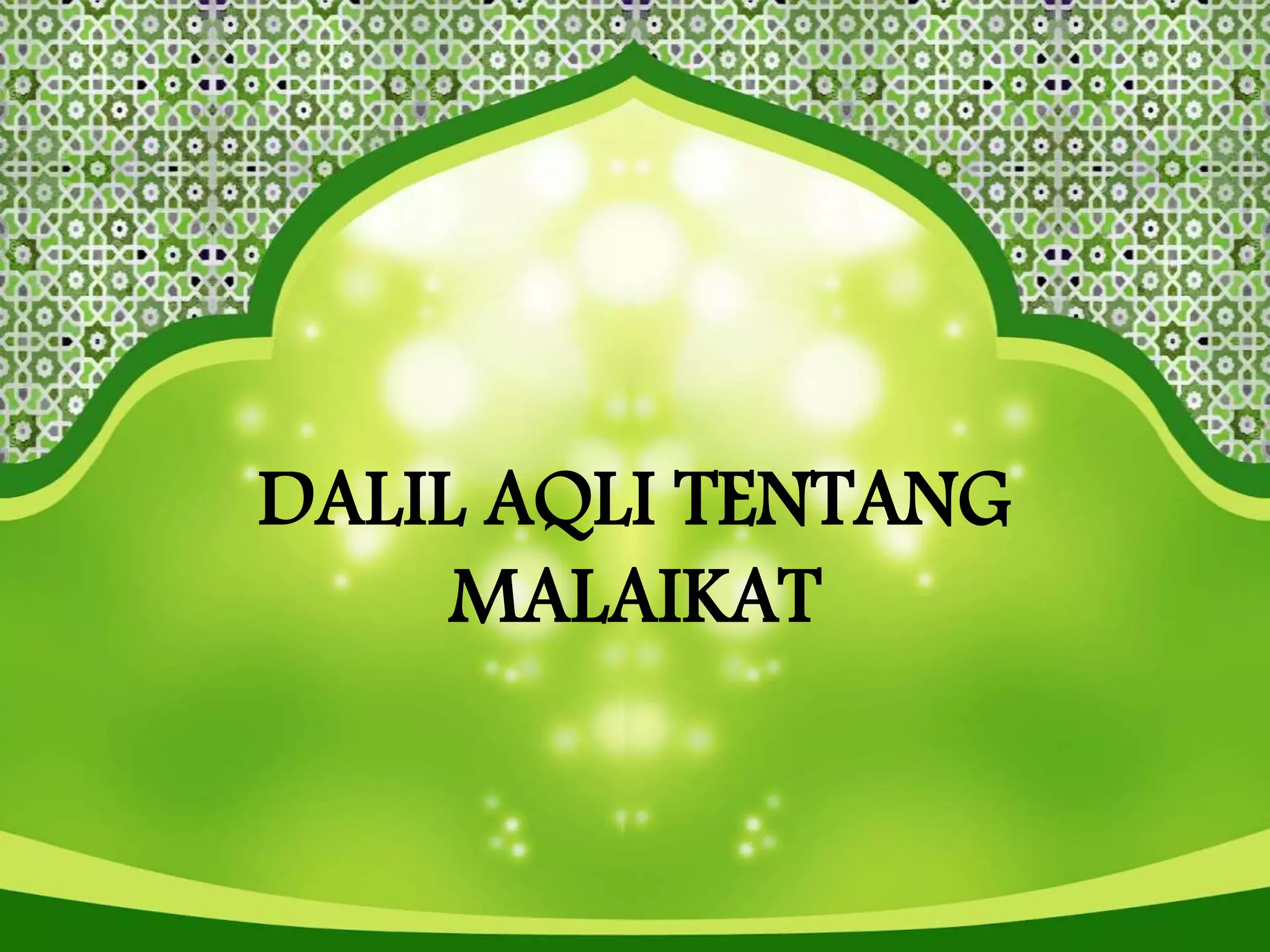 Dalil aqli dan naqli tentang malaikat | PPTX