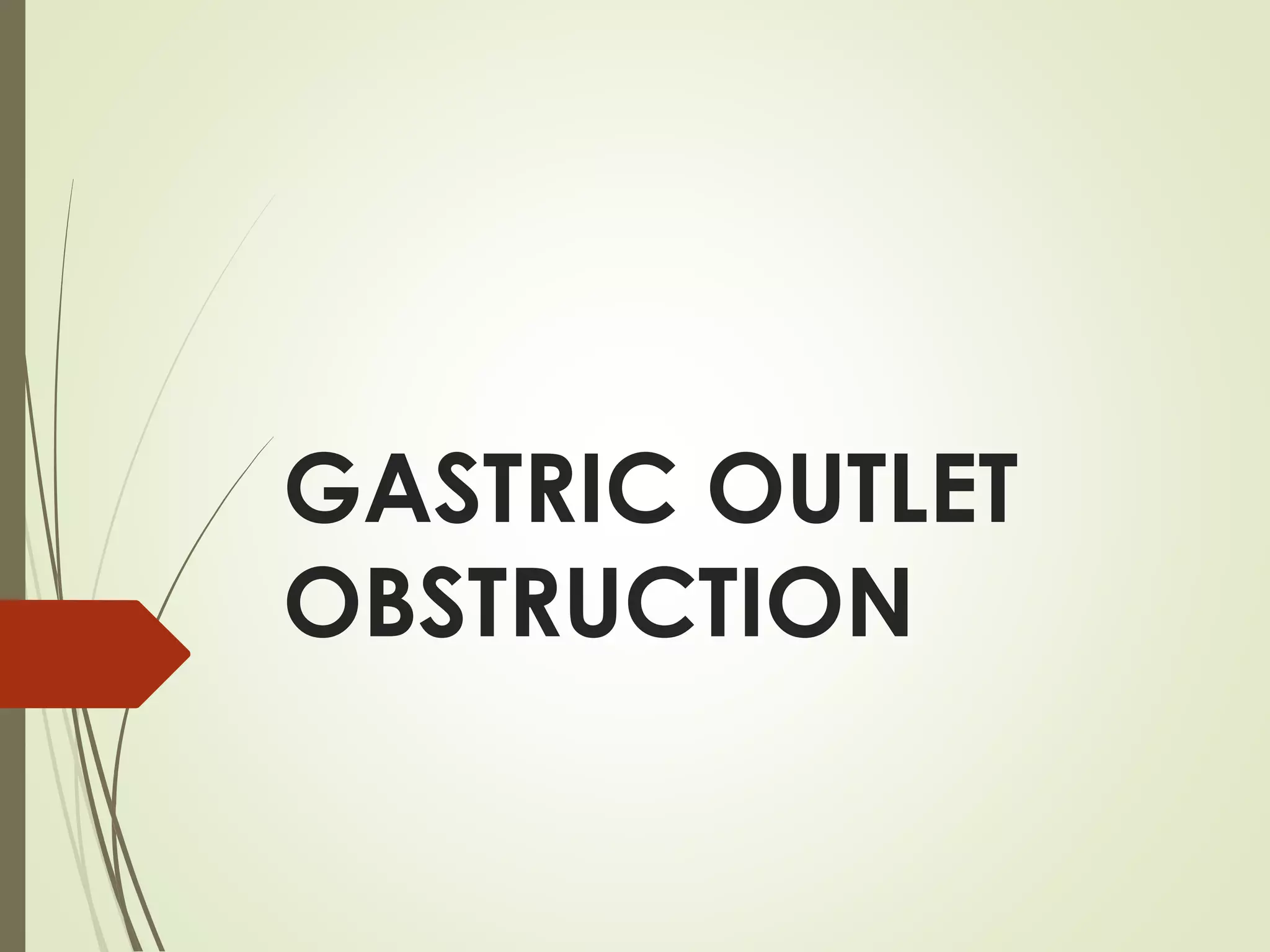 Gastric Outlet Obstruction | PPTX