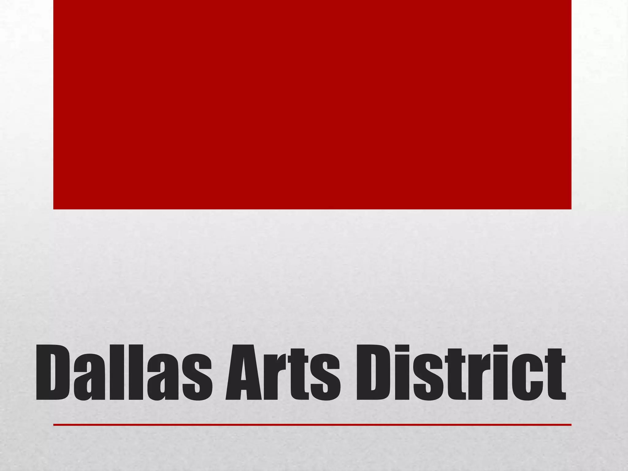 Dallas arts district | PPTX