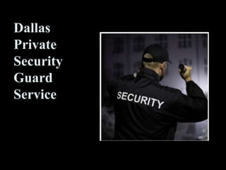 Dallas Private Security Guard Service ppt.pptx