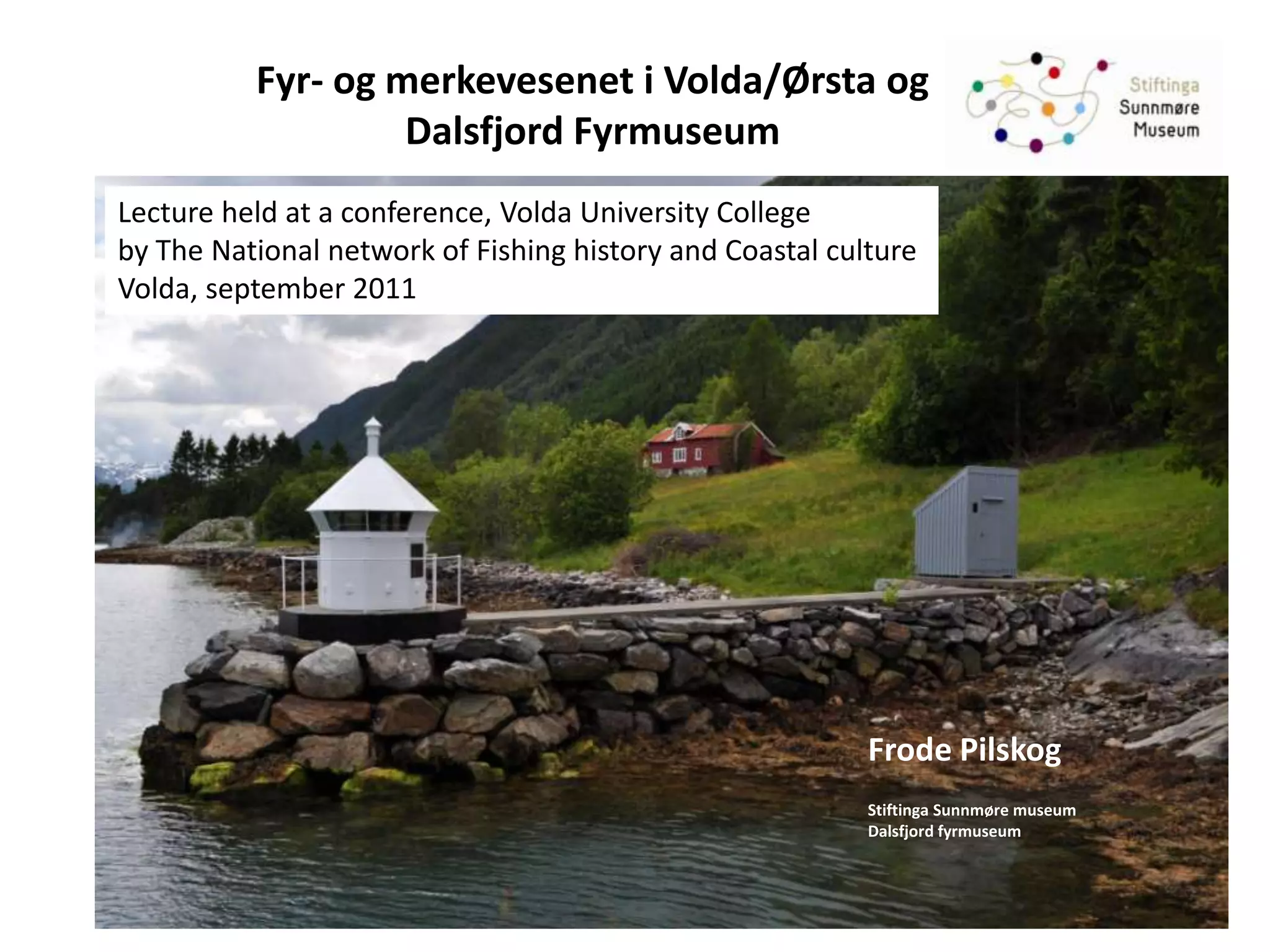 The Lighthouse and Beacon builders from the muncipalities of Ørsta and ...