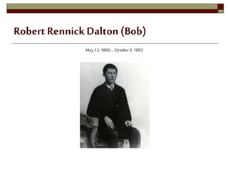 Dalton brothers , dalton gang | PPT